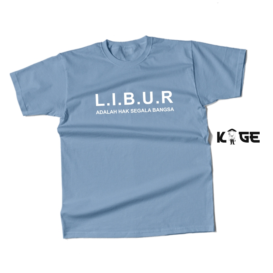Jual Kaos Pria Distro LIBUR ADALAH HAK SEGALA BANGSA Cotton Combed 30s / Kaos Tulisan Kata Lucu ...