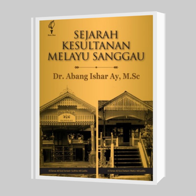 Jual Sejarah Kesultanan Melayu Sanggau - Dr. Abang Ishar Ay, M.Sc | Shopee Indonesia