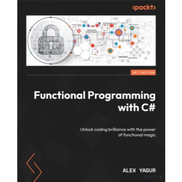 Jual Functional Programming with C#: Unlock coding brilliance with the power of functional magic ...