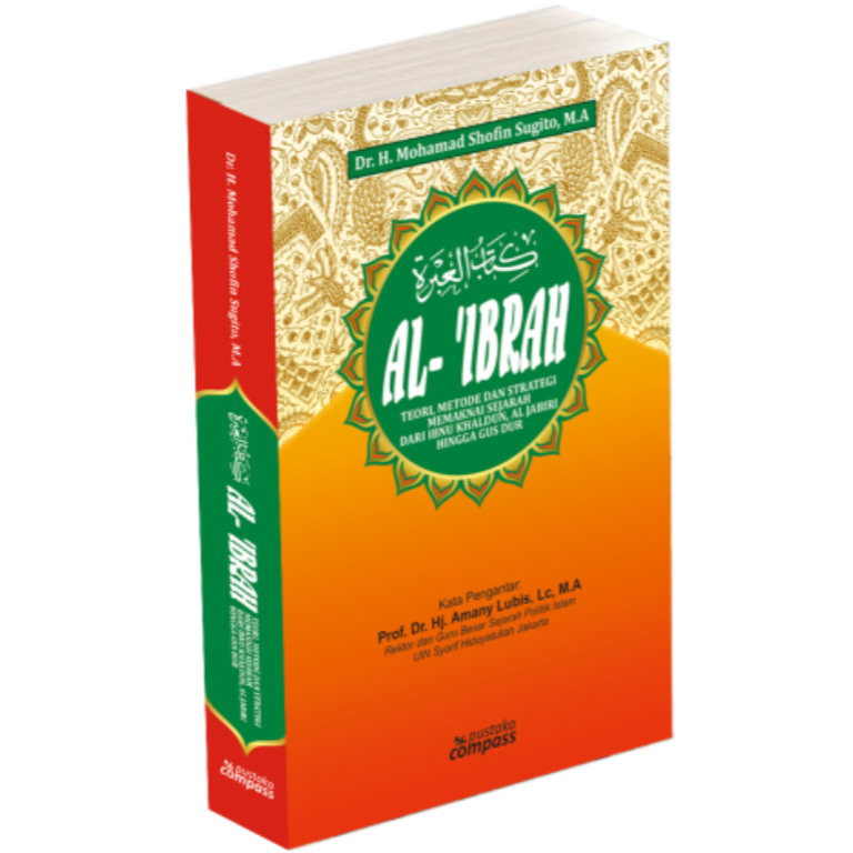 Jual Al - 'Ibrah; Teori, Metode Dan Strategi Memaknai Sejarah Dari Ibnu ...