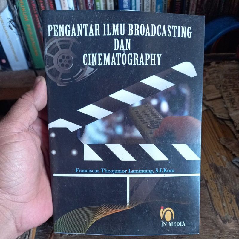Jual Buku Pengantar ILMU BROADCASTING DAN CINEMATOGRAPHY karangan Franciscus Theojunior ...