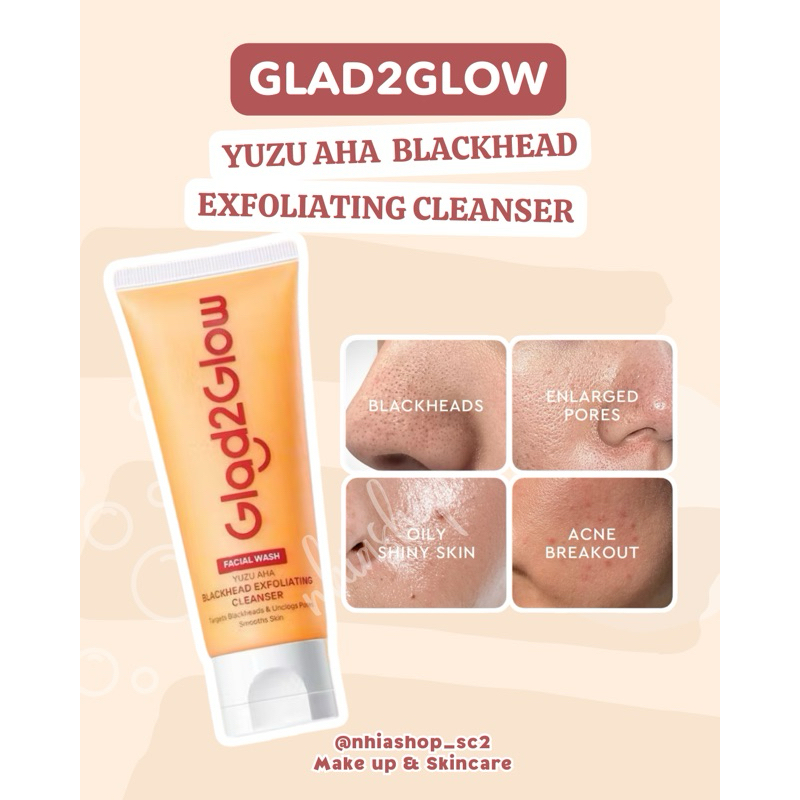Jual NHIASHOP-【NEW LAUNCH】 Glad2Glow Yuzu Blackhead Cleanser AHA ...