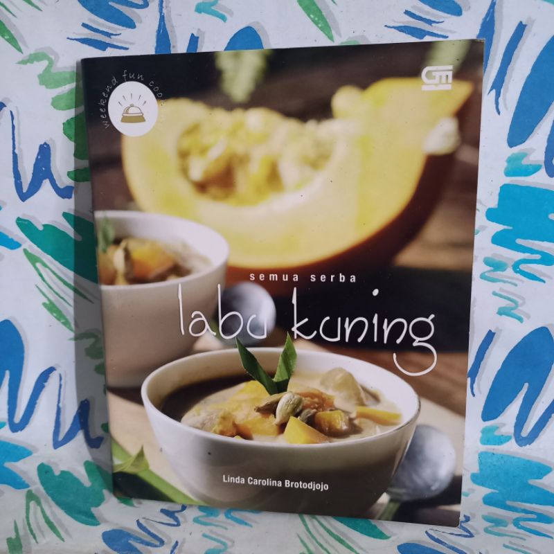 Jual original Buku Resep Semua Serba Labu Kuning Linda Carolina Brotodjojo cek foto dan ...