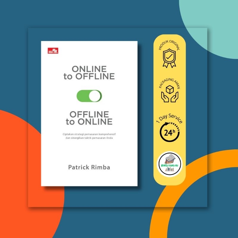 Jual Buku Online to Offline, Offline to Online: Ciptakan Strategi ...