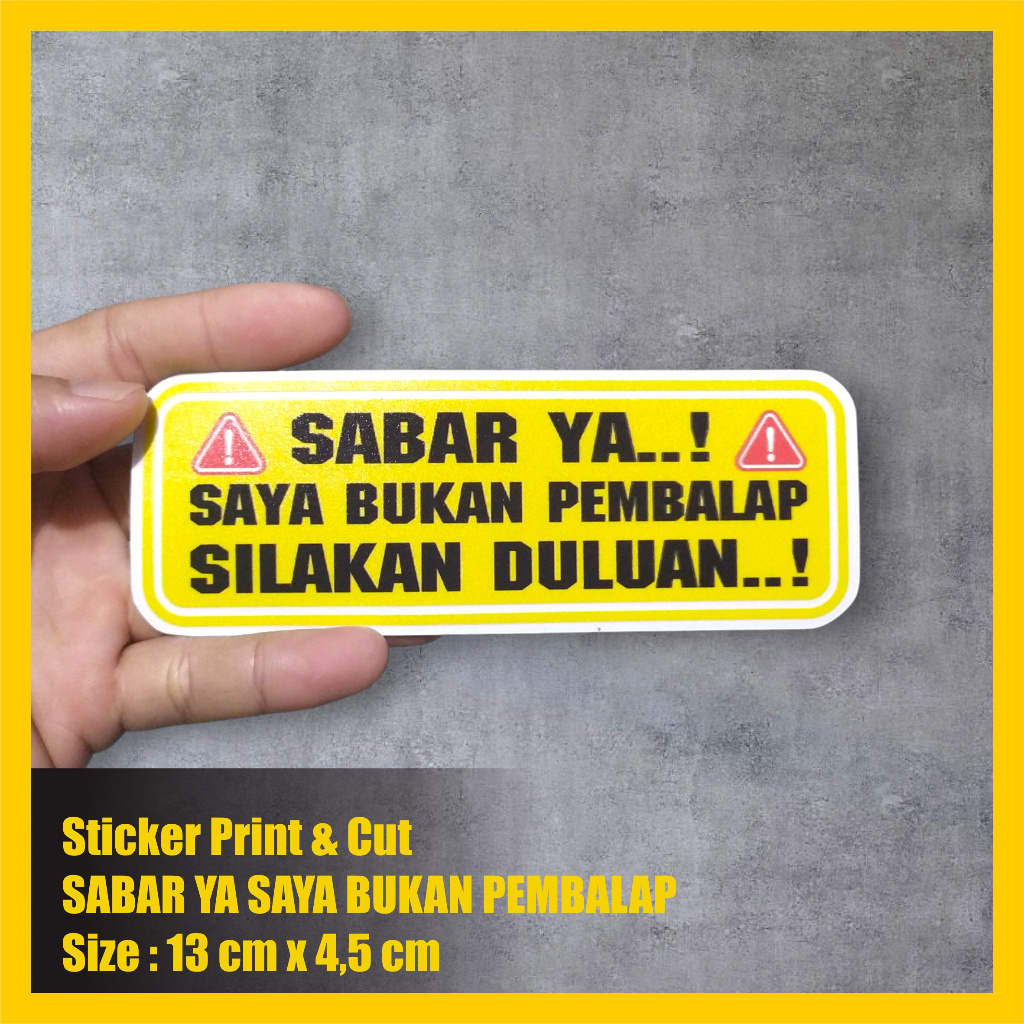 Jual Stiker Sabar Ya saya Bukan Pembalap silakan duluan stiker sign ...