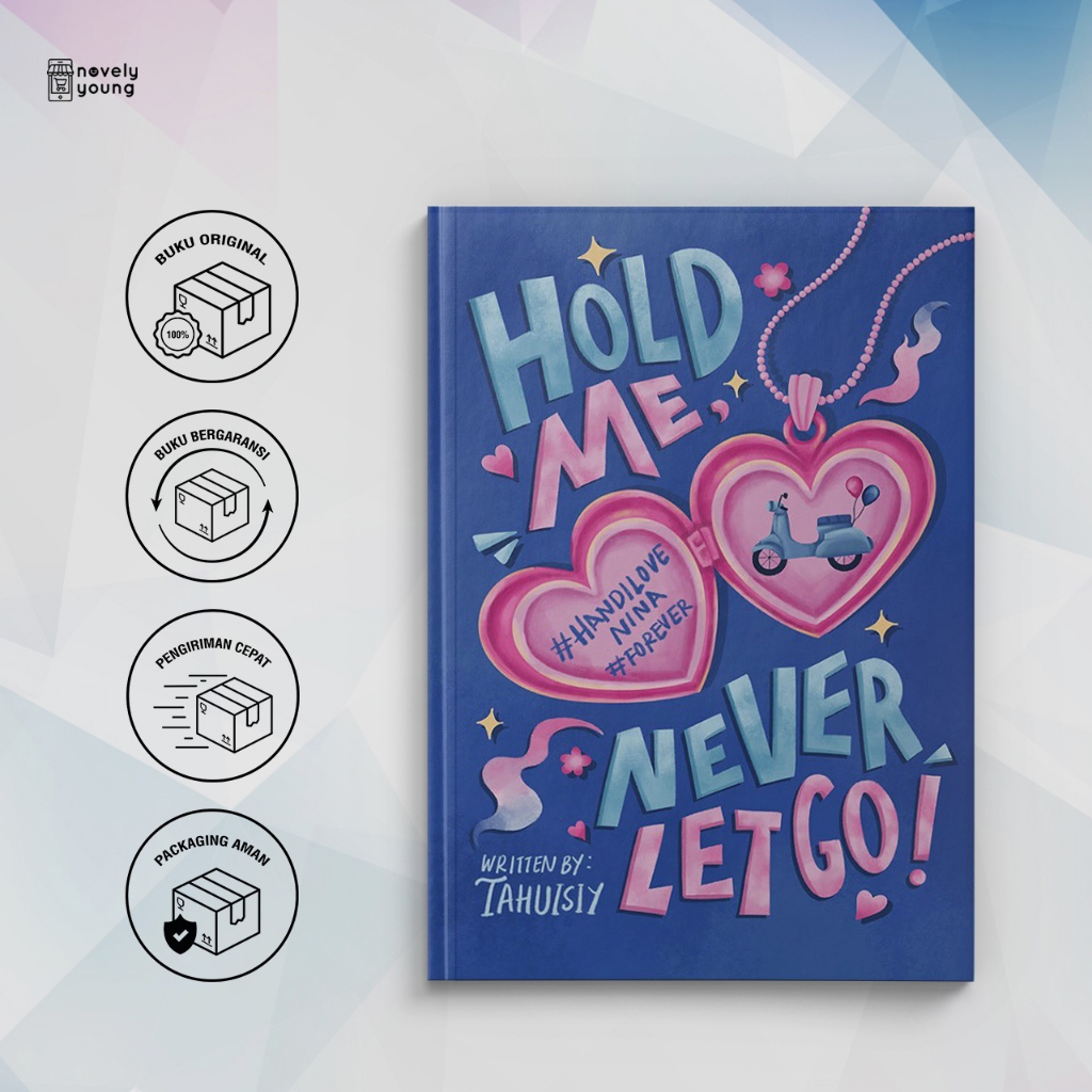 Jual Novel Hold Me Never Let Go - Tahuisiy - Skuad X Akad - Gratis ...