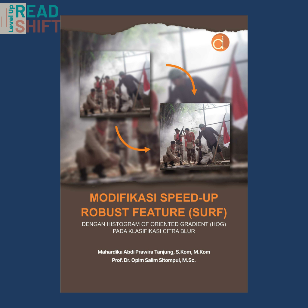 Jual Buku Modifikasi speed-up robust feature (SURF) dengan histogram of oriented gradient (HOG ...