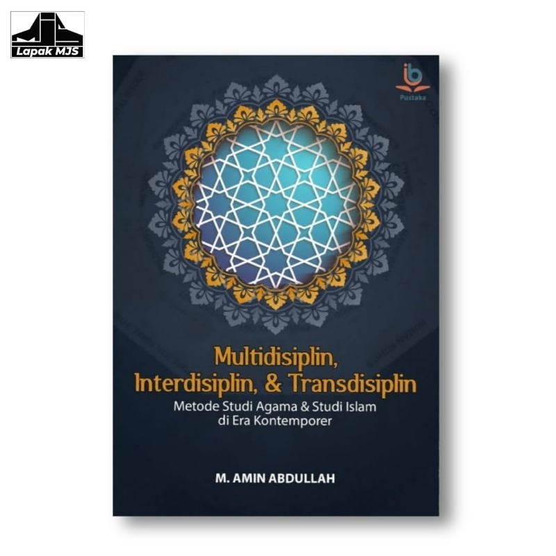 Jual Multidisiplin, Interdisiplin, & Transdisiplin: Metode Studi Agama & Studi Islam di Era ...