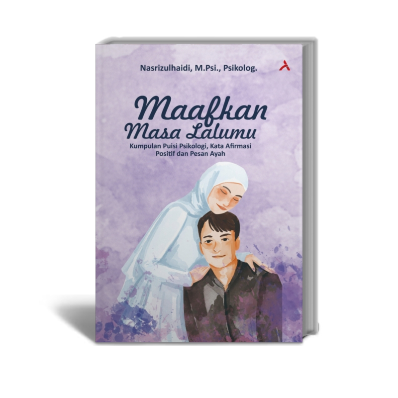 Jual Maafkan Masa Lalumu : Kumpulan Puisi Psikologi, Kata Afrmasi ...