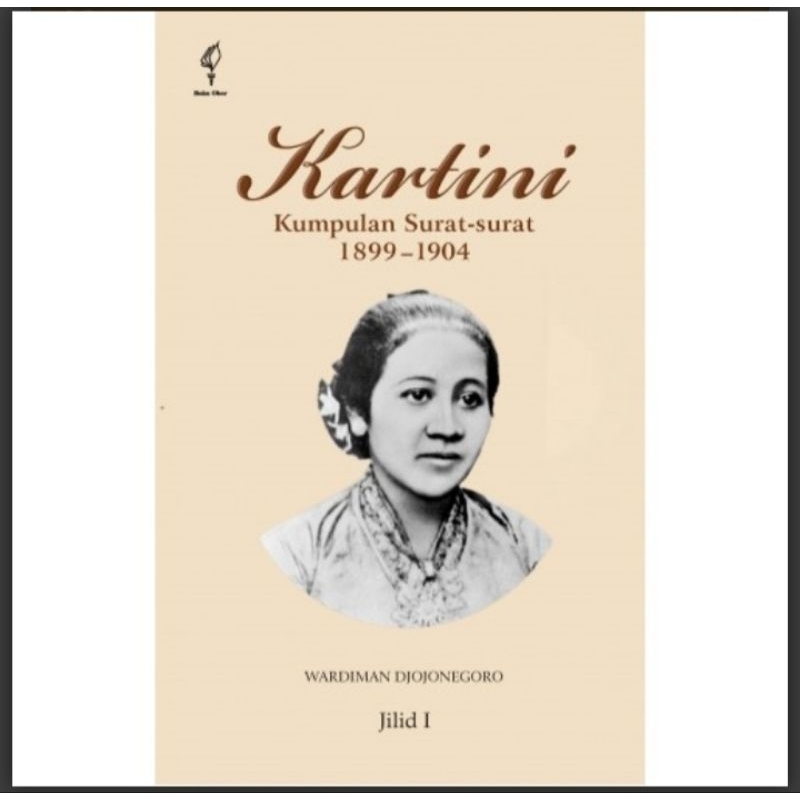 Jual Kartini Kumpulan Surat-Surat 1899 - 1904 Jilid I - Wardiman Djojonegoro | Shopee Indonesia
