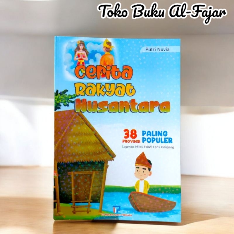 Jual Buku Cerita Rakyat Nusantara 38 Provinsi Paling Populer Legenda ...
