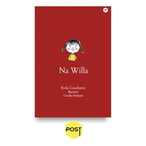Jual Buku Anak | Na Willa karya Reda Gaudiamo | Post Press | Samabuku ...
