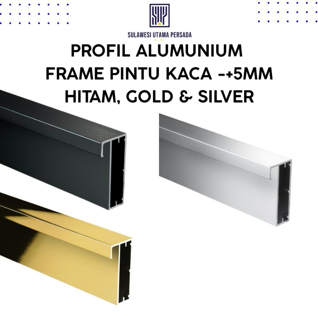 Jual PROFIL ALUMUNIUM PINTU KACA TEBAL 5MM HITAM, GOLD DAN SILVER ...