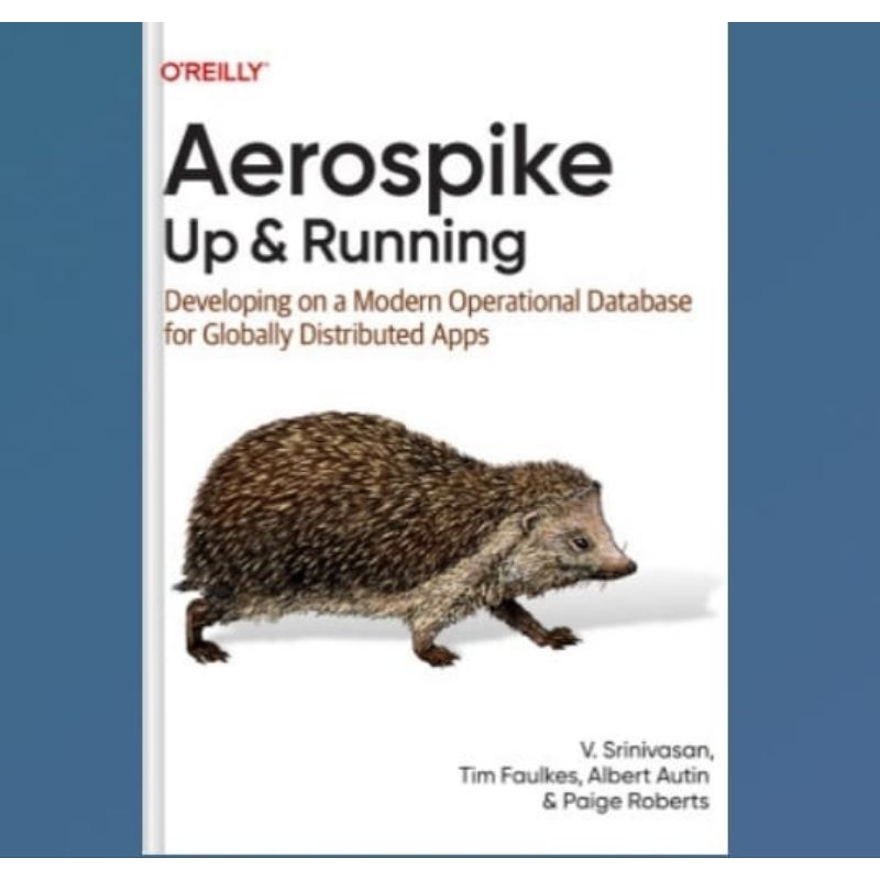 Jual Buku Aerospike: Up and Running: Developing on a Modern Operational Database for Globally ...