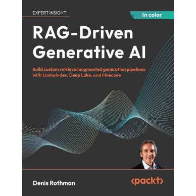 Jual RAG-Driven Generative AI: Build Custom Retrieval Augmented Generation Pipelines With ...
