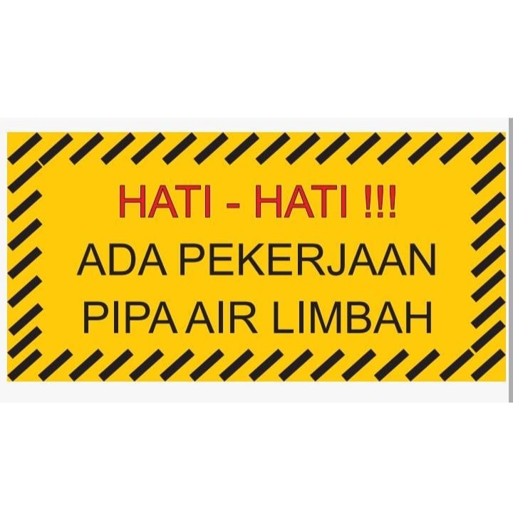 Jual Stiker Rambu Ada Pekerjaan Pipa Air Limbah 50 x 100 cm | Shopee ...