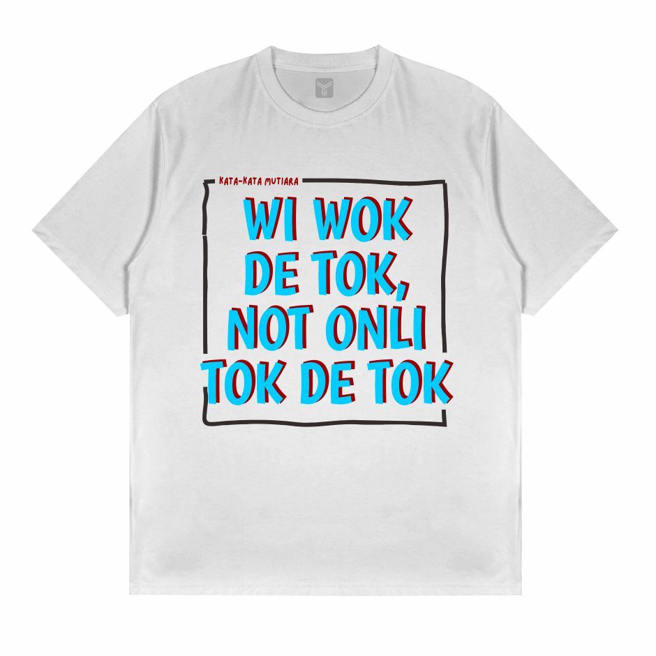 Jual Kaos Distro Kata Kata Mutiara Wi Wok De Tok Not Onli Tok De Tok ...