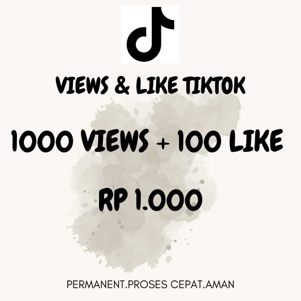 Jual PAKET TIK*TOK VIEWS DAN LIKE TERMURAH PROSES CEPAT 100% PERMANEN ...