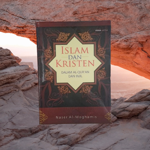 Jual Buku Islam Dan Kristen Dalam Al Quran & Injil - Naser al-Moghamis ...