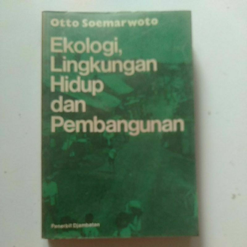 Jual Buku Ekologi Lingkungan Hidup dan Pembangunan by Otto Soemarwoto (1987)J | Shopee Indonesia