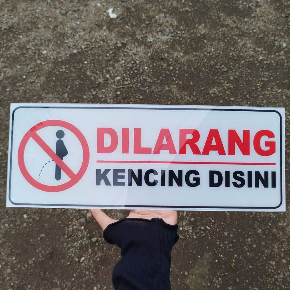 Jual PAPAN AKRILIK, SIGN DILARANG KENCING DISINI, 10 X 30 CM, CUSTOM ...