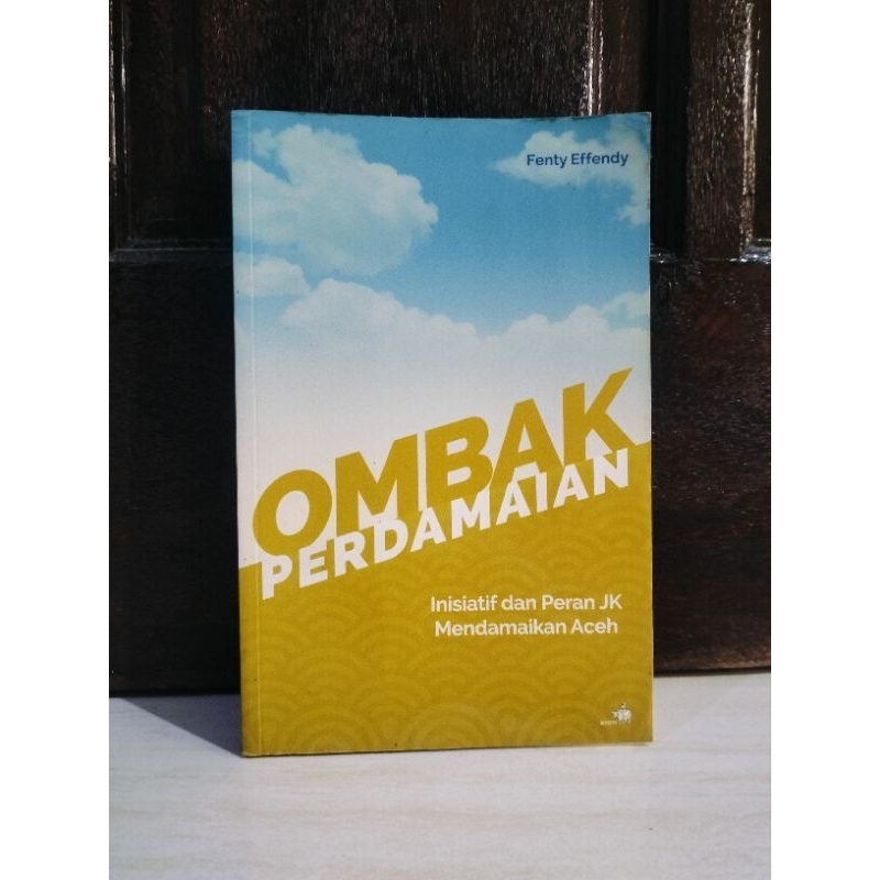 Jual OMBAK PERDAMAIAN - INISIATIF DAN PERAN JK MENDAMAIKAN ACEH - FENTY ...