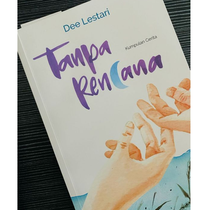 Jual (Preloved) NOVEL BEST SELLER Tanpa Rencana - Dee Lestari | Shopee ...