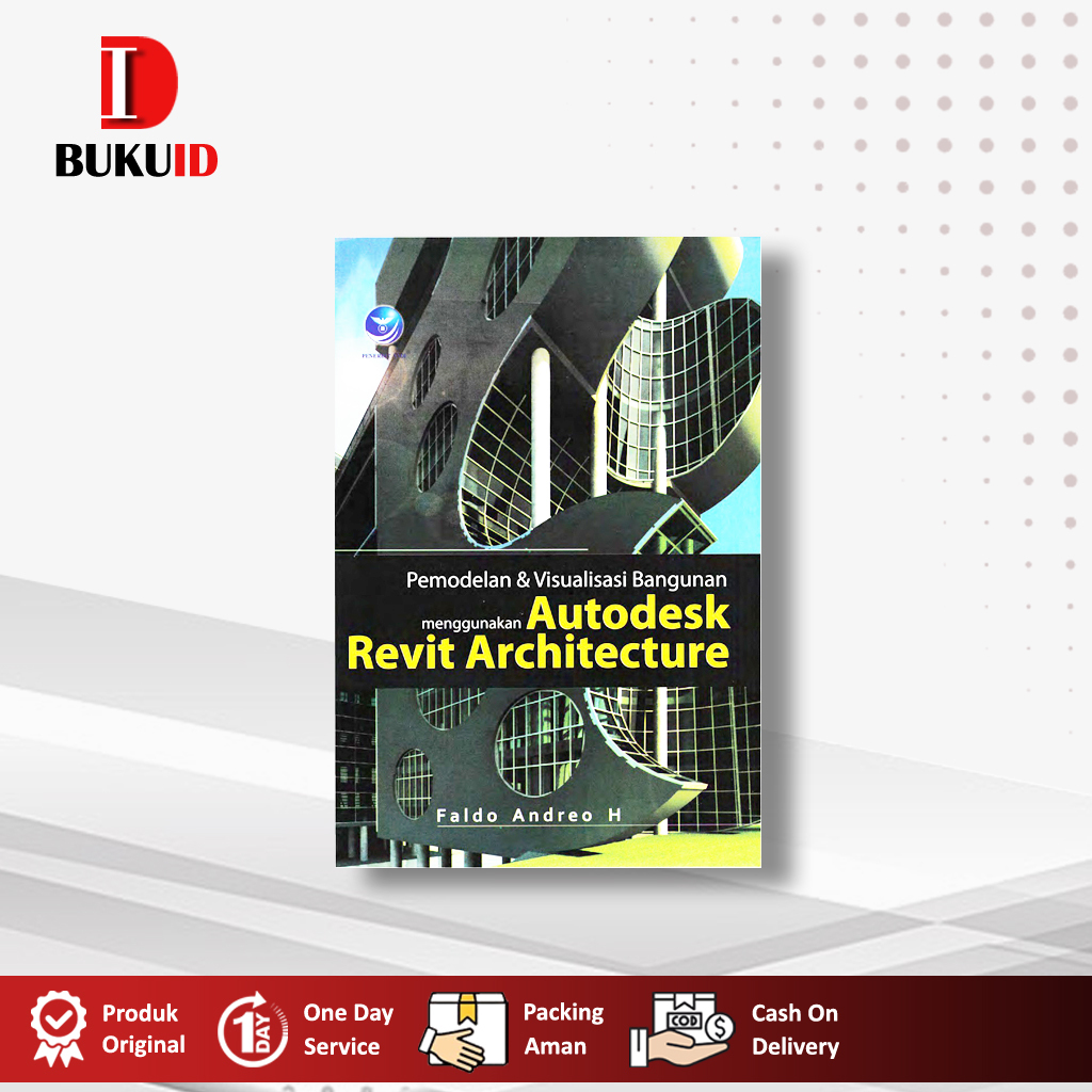 Jual Buku Pemodelan dan Visualisasi Bangunan Menggunakan Autodesk Revit Architecture - Faldo ...