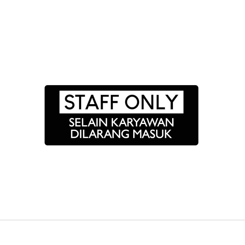 Jual SINGAGE ACRYLIC STAFF ONLY SIGN - SELAIN KARYAWAN DILARANG MASUK ...