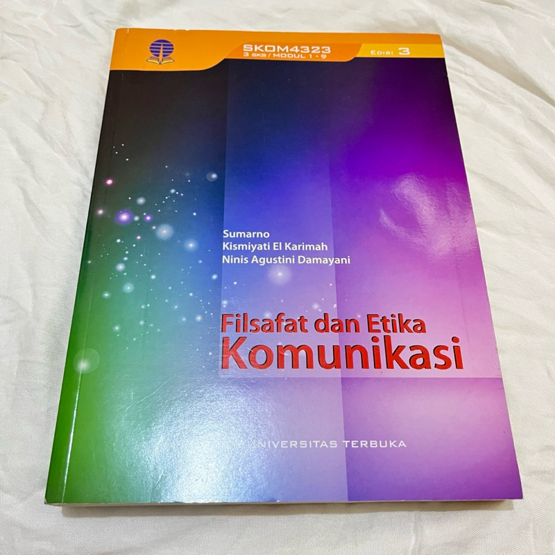 Jual Buku Materi Pokok Filsafat dan Etika Komunikasi SKOM4323/3 sks/MODUL 1-9 • (Sumarno ...