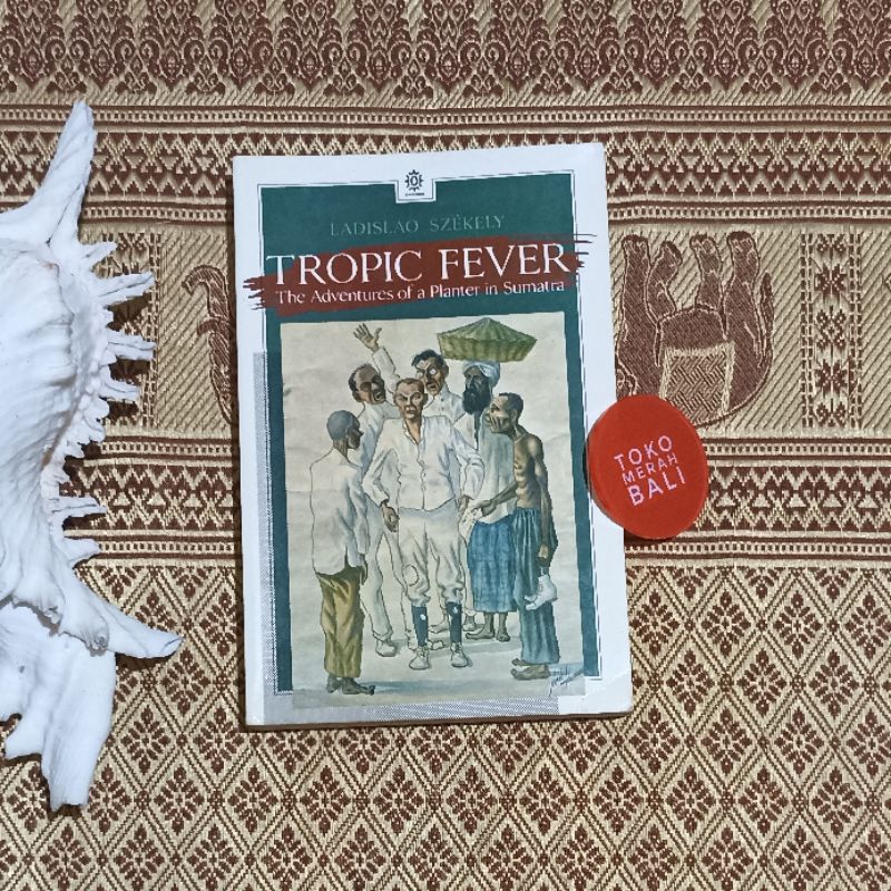 Jual Buku Tropic Fever by Ladislao Szekely foreword Anthony Reid ...