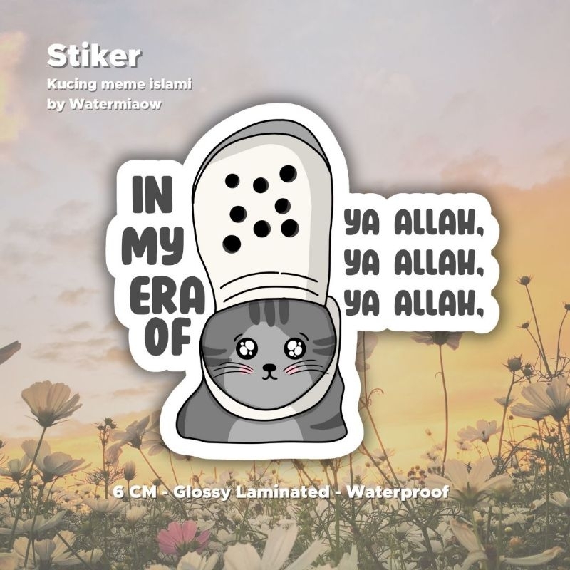 Jual STIKER MEME KUCING ISLAMI | IN MY ERA OF YA ALLAH| WATERPROOF ...