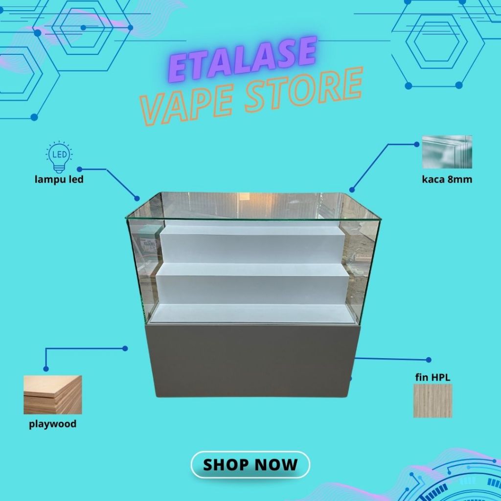 Jual Etalase Vape Store Kaca 8mm + LED + Finishing HPL - Display ...