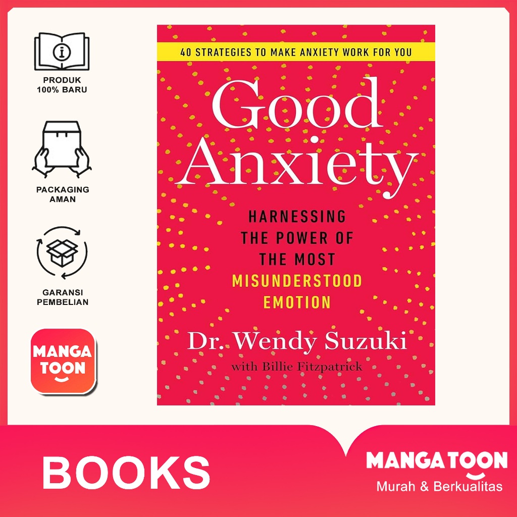 Jual Good Anxiety - Harnessing the Power of the Most By Dr Wendy Suzuki ...