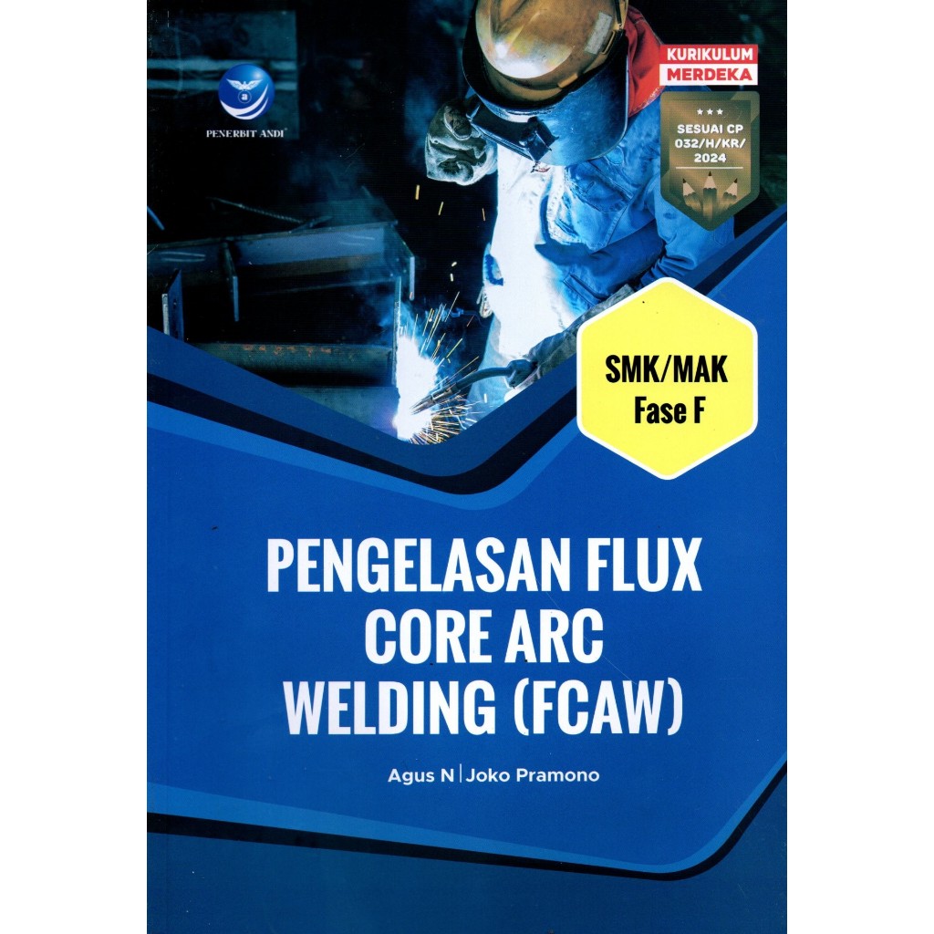 Jual Buku Teknik Pengelasan Elemen Pengelasan FCAW Fase F Kurikulum Merdeka Sesuai CP032 ...