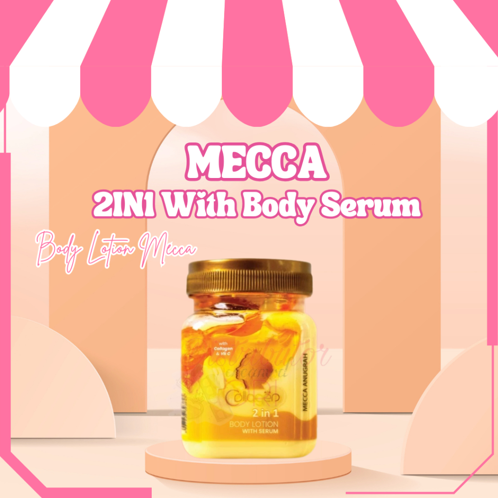 Jual BODY LOTION MECCA ANUGRAH 2IN1 WITH BODY SERUM NEW | BPOM | Shopee ...