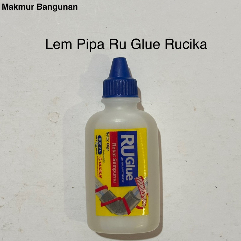 Jual Ru Glue Lem Pipa PVC Rucika 60gr | Perekat Pralon Pipa PVC | Lem ...