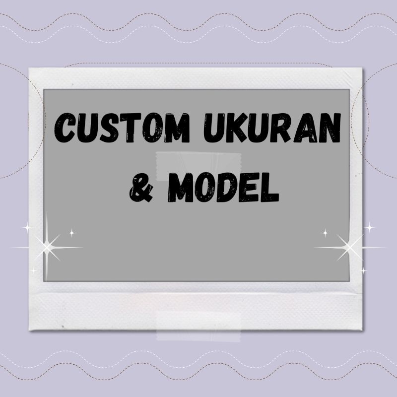 Jual custom ukuran dan model sesuai pesanan | Shopee Indonesia