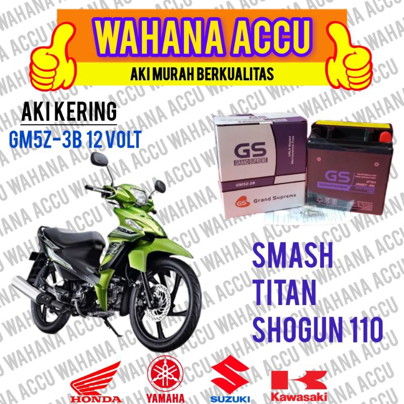 Jual AKI MOTOR SMASH, TITAN, SHOGUN 110 AKI KERING GS GM5Z-3B GRAND SUPREME 12V 5AH | Shopee ...