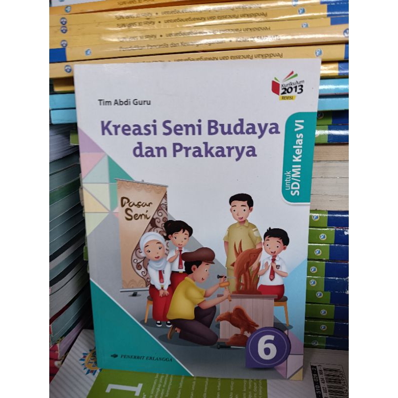 Jual Kreasi Seni Budaya dan Prakarya untuk SD/MI Kelas 6 Kurikulum 2013 Revisi | Shopee Indonesia