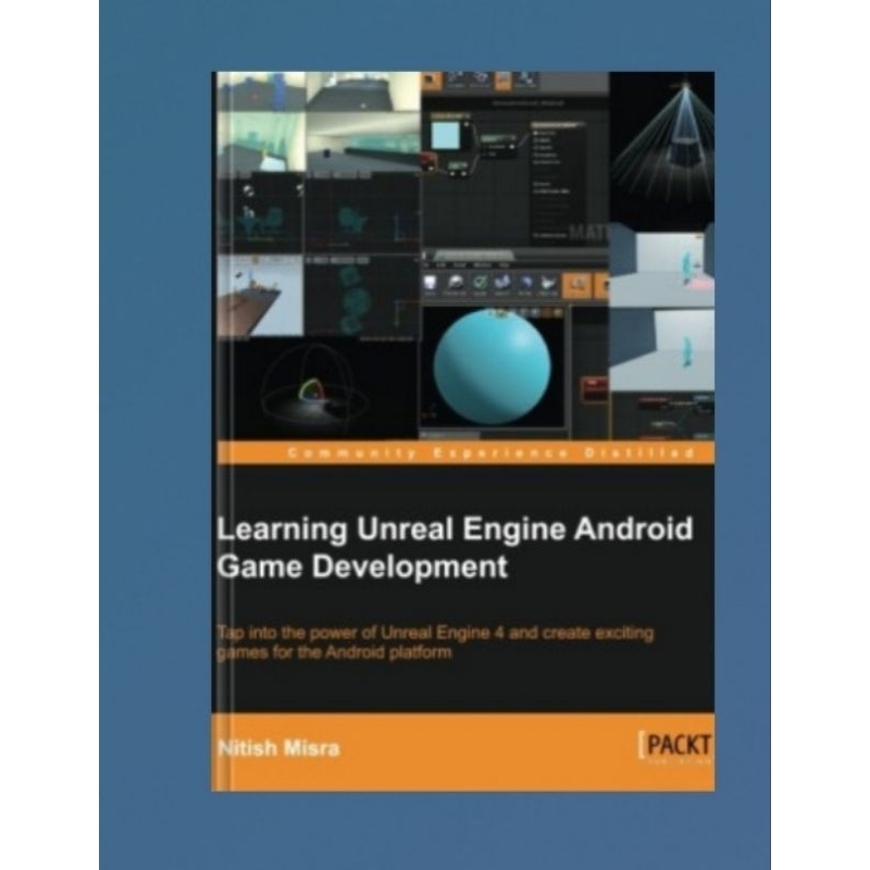 Jual Learning Unreal Engine Android Game Development: Tap into the power of Unreal Engine 4 and ...