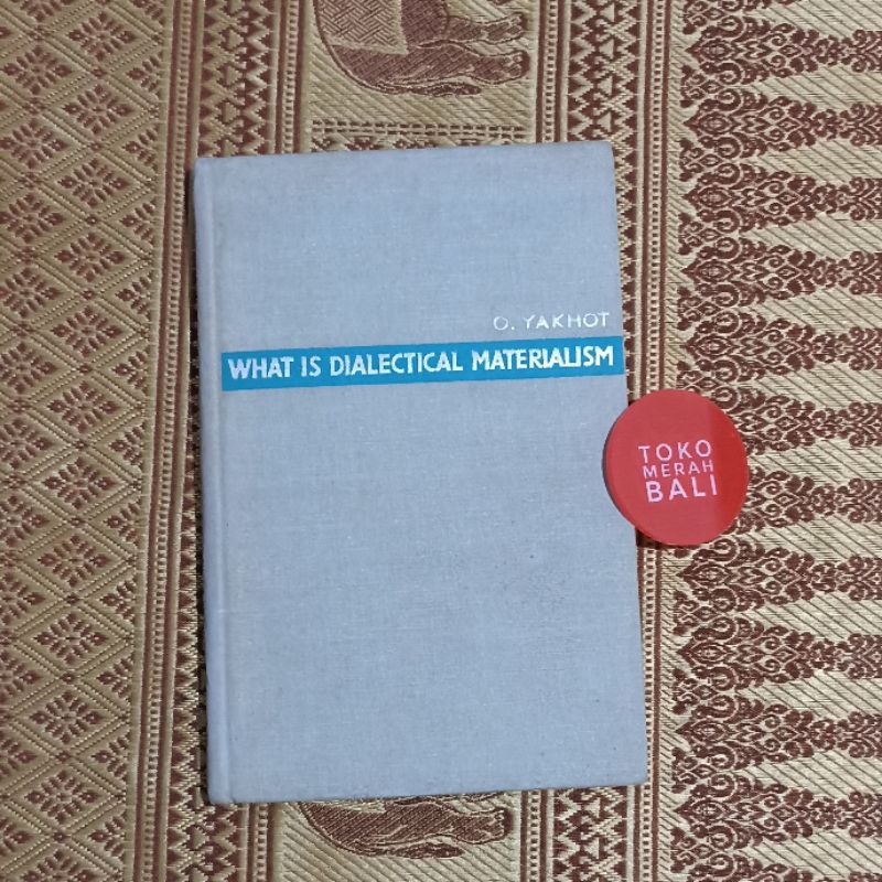 Jual Buku filsafat What Is Dialectical Materialism by Yehoshua Yakhot ...