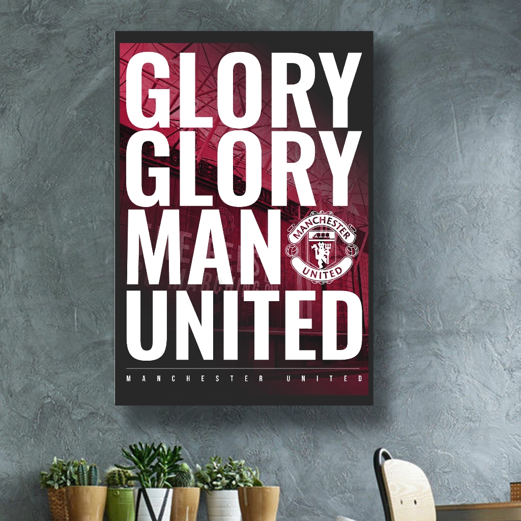 Jual Poster Manchester United Poster GLORY GLORY MAN UNITEDframe ...