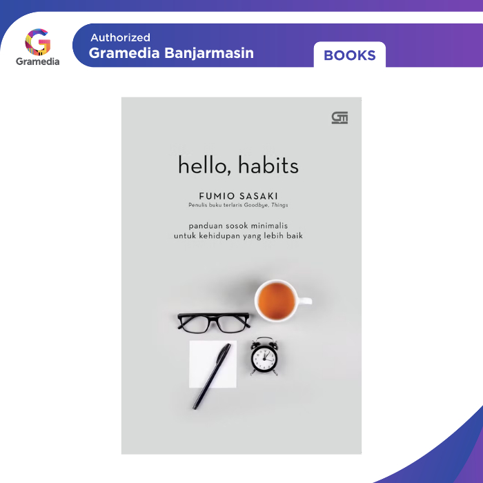Jual Gramedia Banjarmasin - Hello Habits: Panduan Sosok Minimalis untuk ...