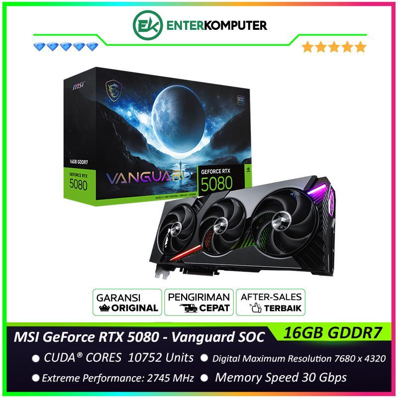 Jual MSI GeForce RTX 5080 16GB GDDR7 - Vanguard SOC | Shopee Indonesia