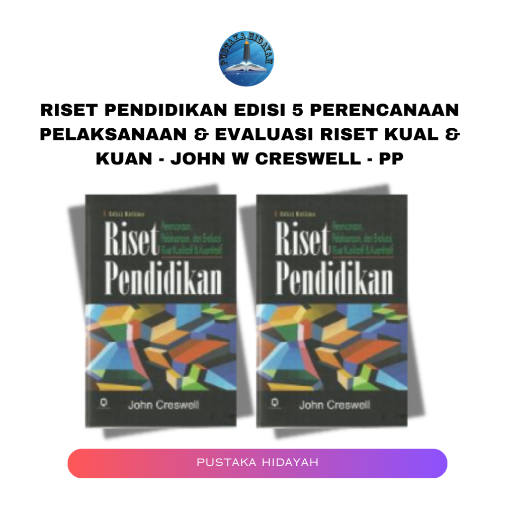 Jual Riset Pendidikan Edisi 5 Perencanaan Pelaksanaan & Evaluasi Riset Kual & Kuan - John W ...
