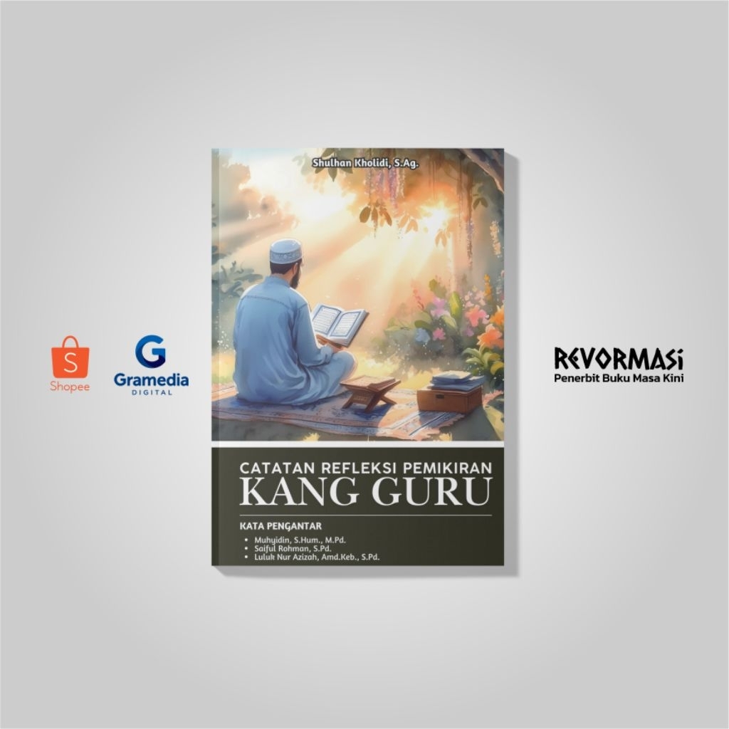 Jual Buku - Catatan Refleksi Pemikiran "Kang" Guru - Shulhan Kholidi, S ...