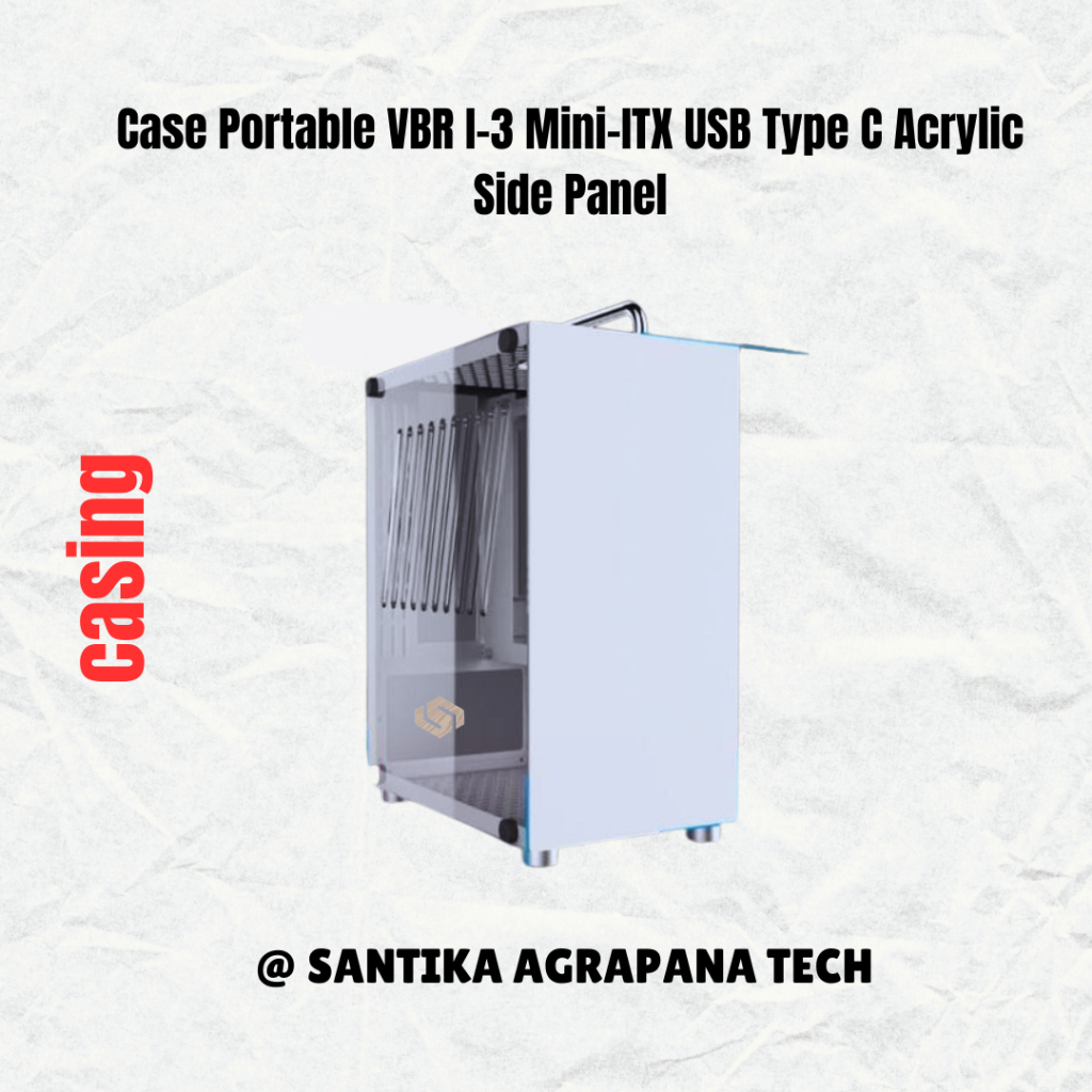 Jual Case Portable VBR I-3 Mini-ITX USB Type C Acrylic Side Panel ...