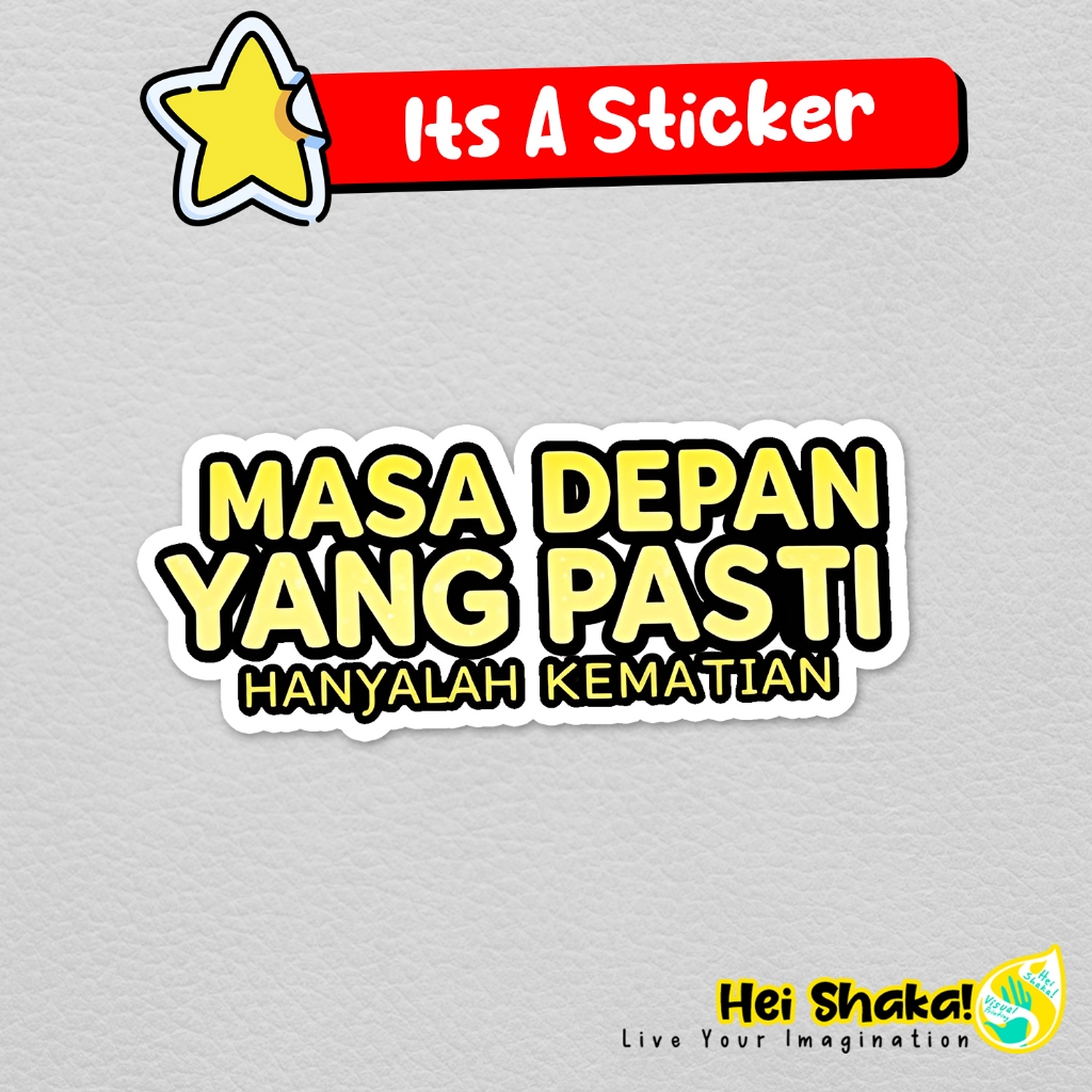 Jual Stiker Masa Depan Yang Pasti Hanyalah Kematian Sticker Dakwah ...