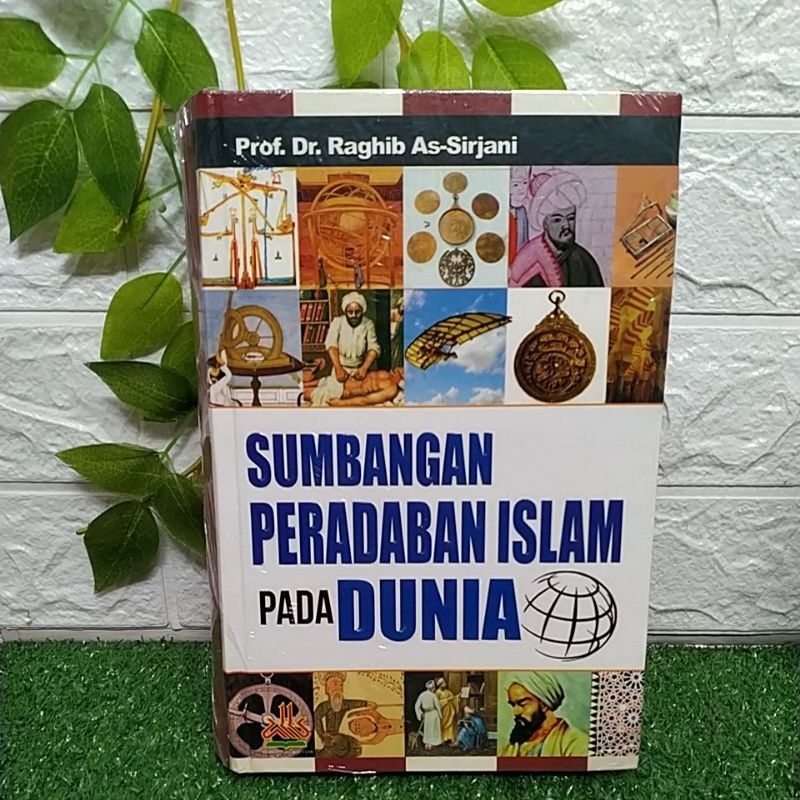 Jual SUMBANGAN PERADABAN ISLAM PADA DUNIA BY PROF. DR. RAGHIB AS ...